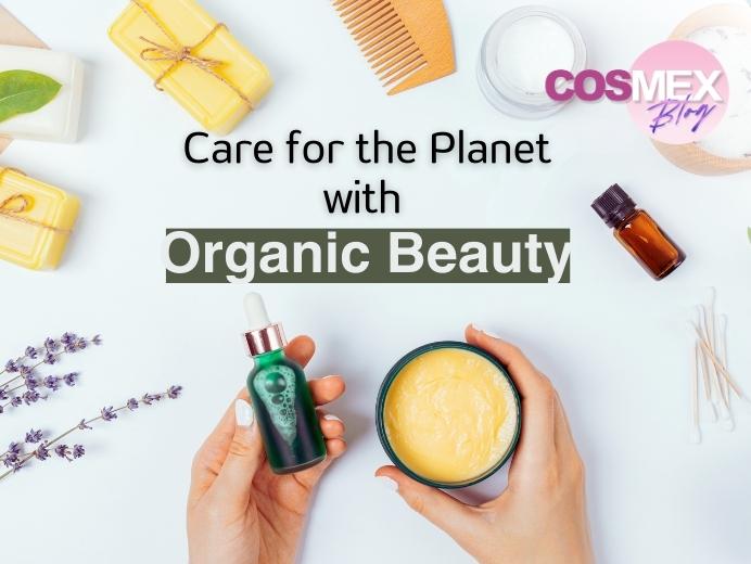 Care for the Planet with Organic Beauty